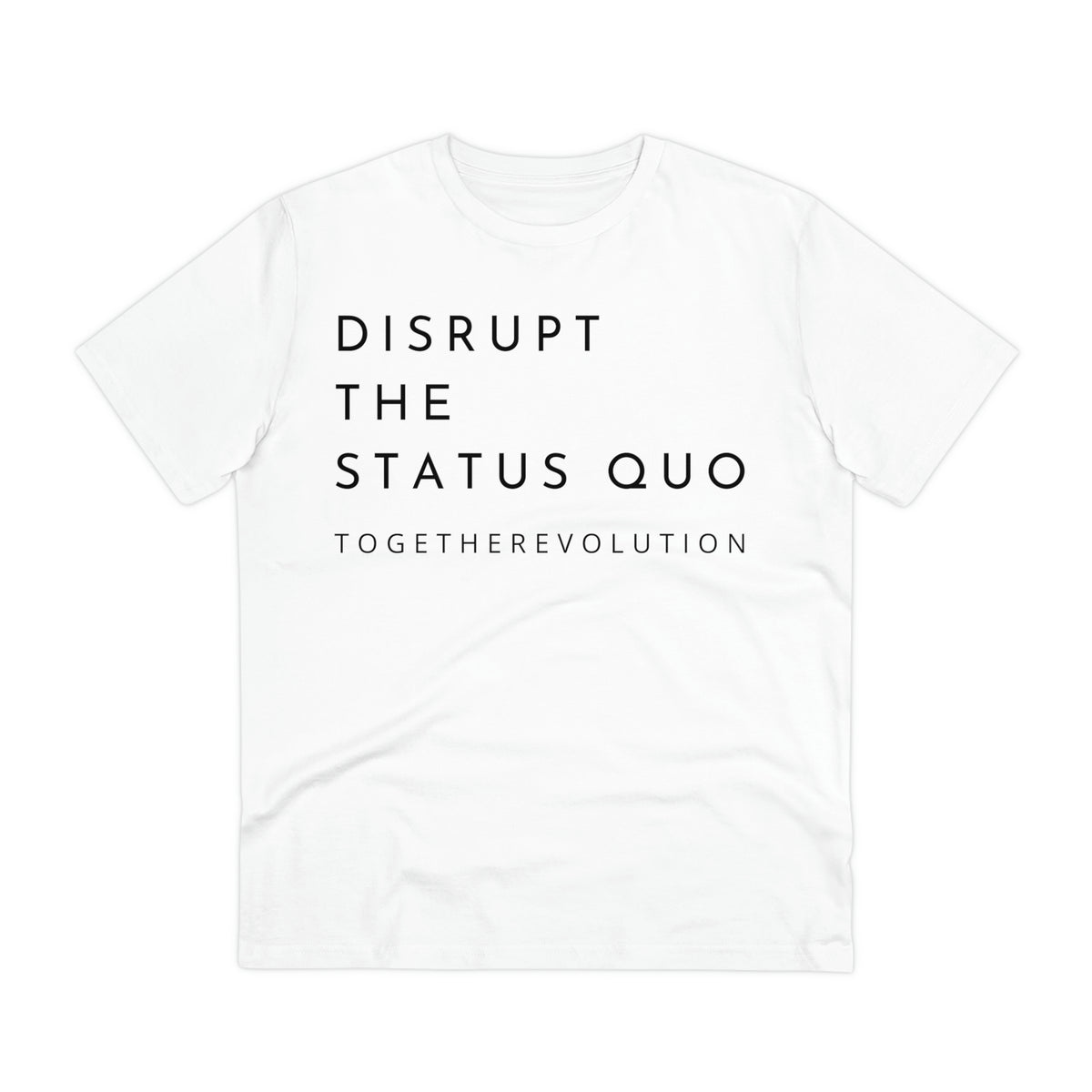 Disrupt The Status Quo – The Together Revolution