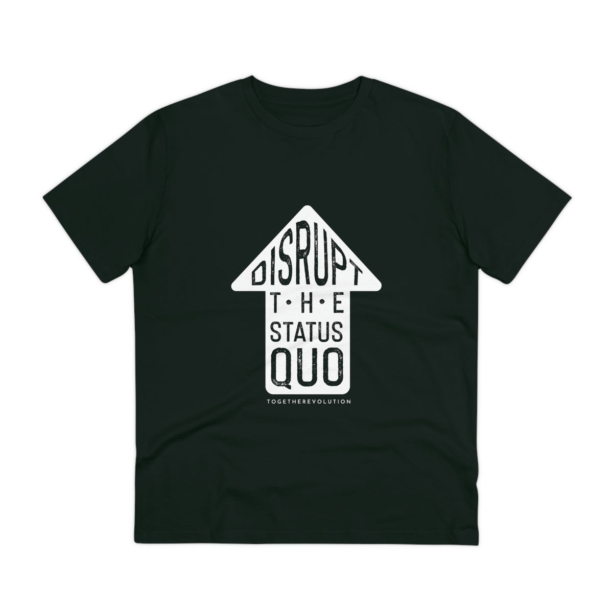 Disrupt The Status Quo Bold T – The Together Revolution
